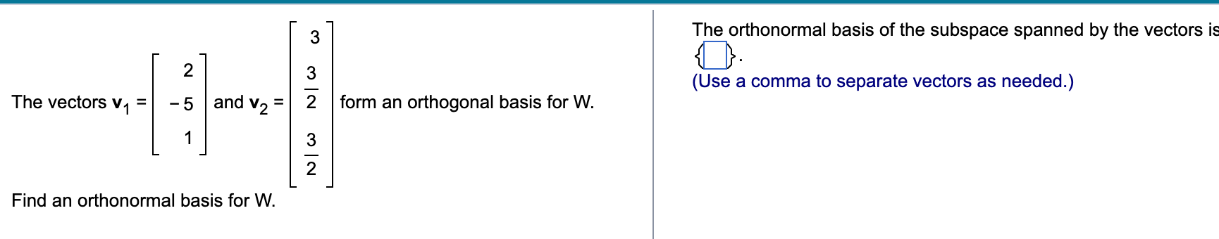 Solved The vectors v1=[2-51] ﻿and v2=[33232] ﻿form an | Chegg.com