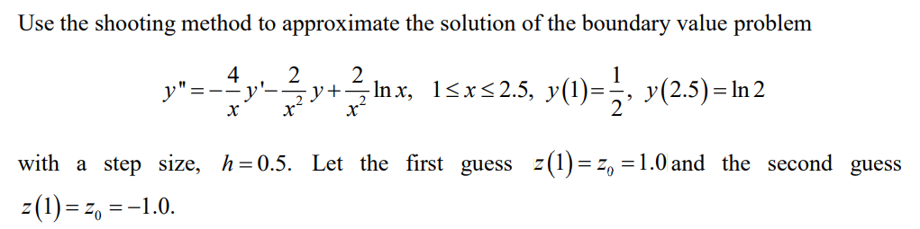 Solved Use the shooting method to approximate the solution | Chegg.com