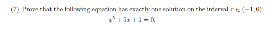 Solved (7) Prove that the following equation has exactly one | Chegg.com