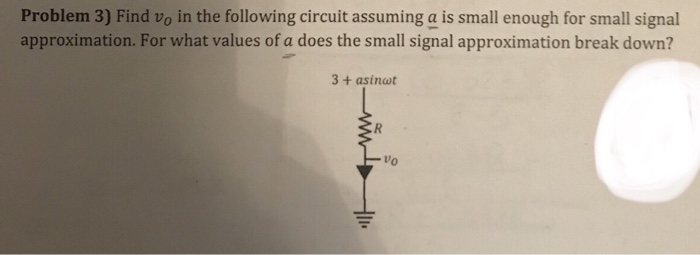 Solved Problem 3) Find vo in the following circuit assuming | Chegg.com