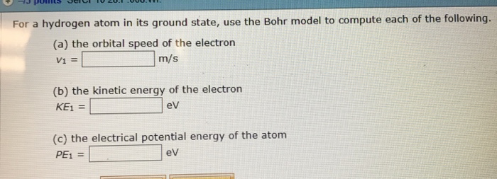 Solved For A Hydrogen Atom In Its Ground State Use The Bohr