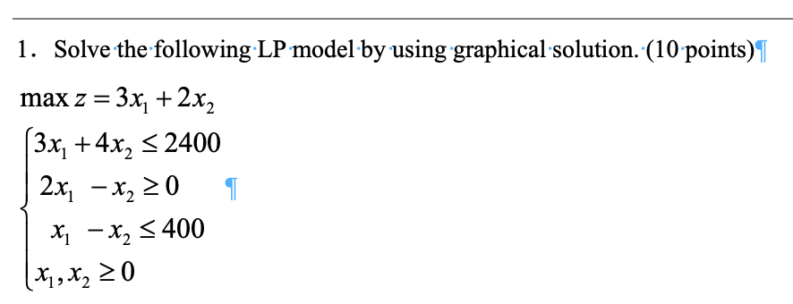 Solved 1. Solve the following LP model by using graphical | Chegg.com