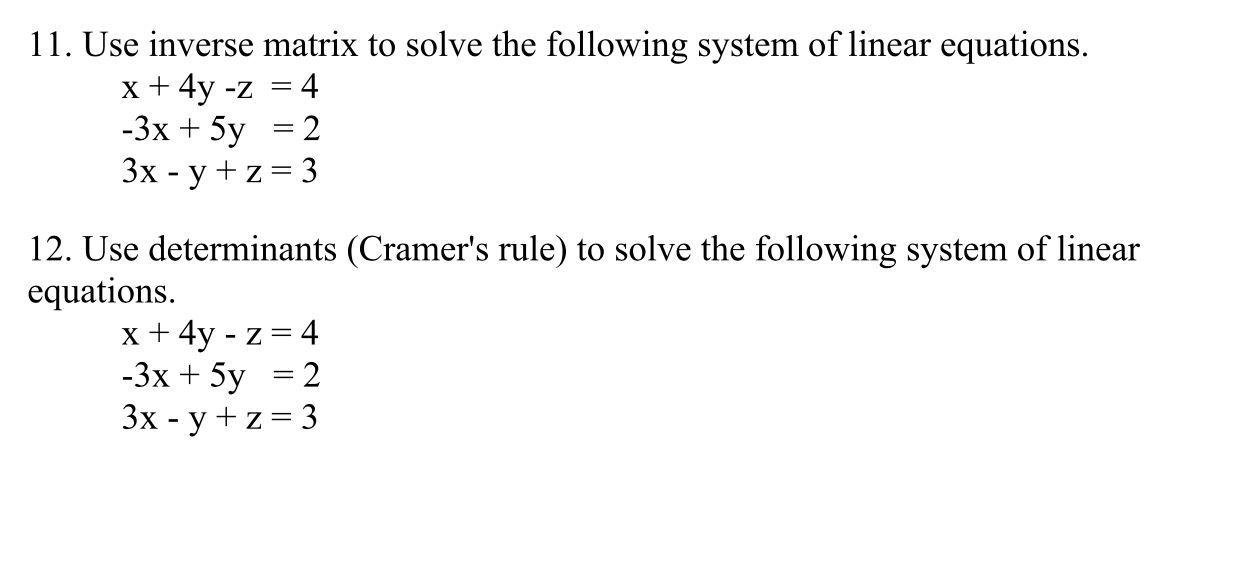 Solved 11. Use inverse matrix to solve the following system | Chegg.com