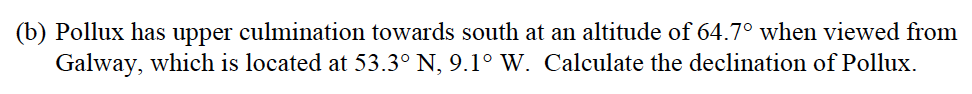 Solved (b) Pollux has upper culmination towards south at an | Chegg.com