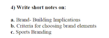 Solved 4) Write short notes on: a. Brand- Building | Chegg.com