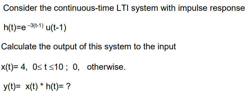 Solved Consider the continuous-time LTI system with impulse | Chegg.com