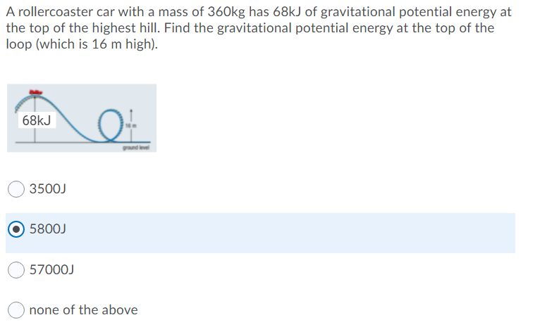 Solved A rollercoaster car with a mass of 360kg has 68kJ | Chegg.com