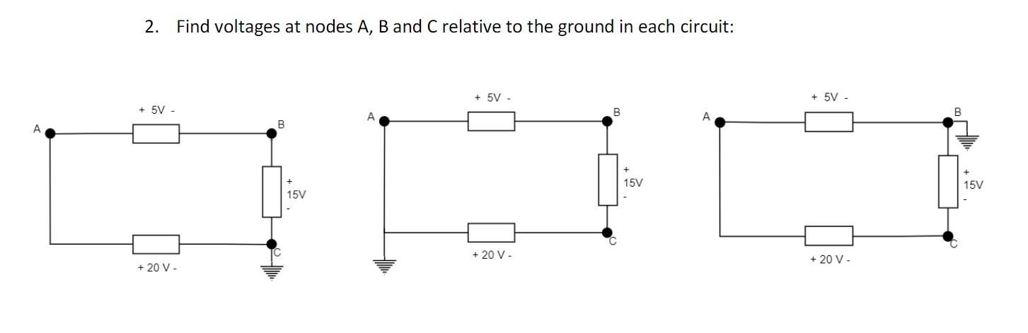 Solved 2. Find voltages at nodes A,B and C relative to the | Chegg.com