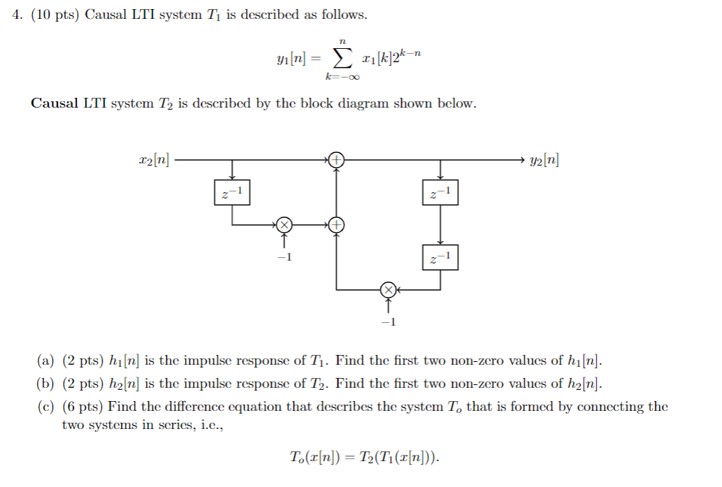 Solved 4. (10 pts) Causal LTI system Ti is described as | Chegg.com