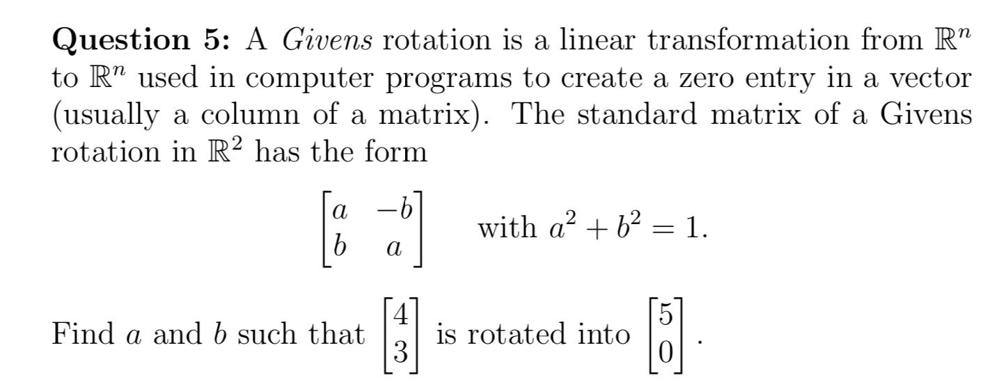 Solved Question 5: A Givens rotation is a linear | Chegg.com