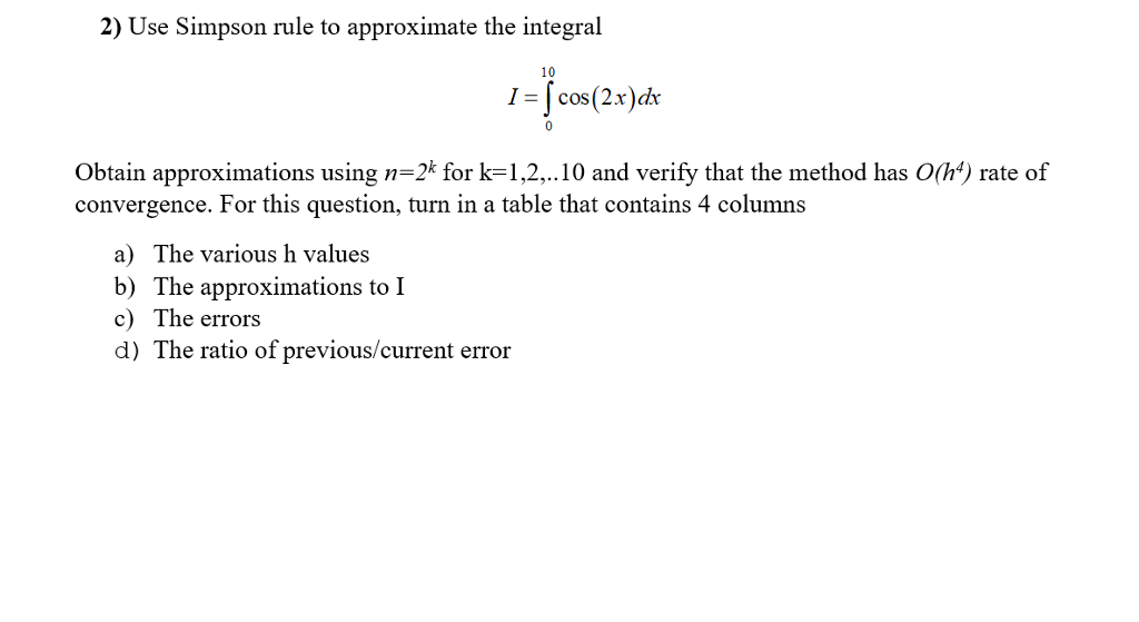 Solved 2) Use Simpson rule to approximate the integral 10 | Chegg.com