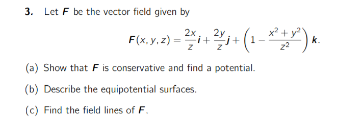 Solved 3. Let F be the vector field given by 2x F(x, y, z) = | Chegg.com