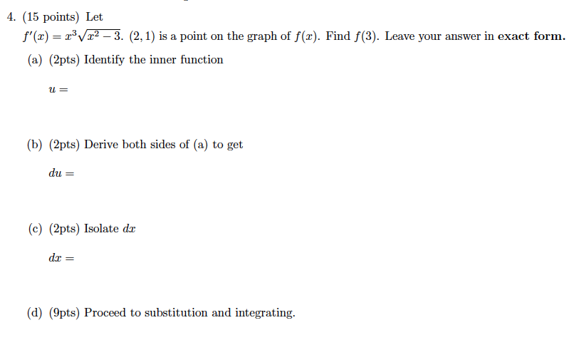 Solved 4. (15 points) Let f′(x)=x3x2−3.(2,1) is a point on | Chegg.com Solved 4. (15 points) Let f′(x)=x3x2−3.(2,1) is a point on | Chegg.com