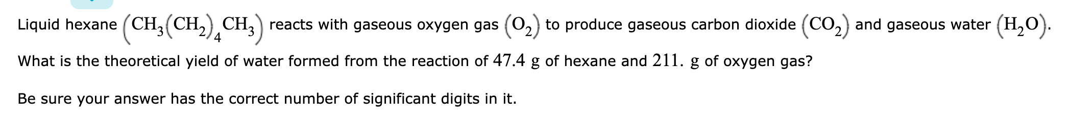 Solved Liquid hexane (CH3(CH2)4CH3) reacts with gaseous | Chegg.com