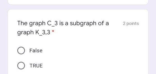 Solved 2 points The graph C_3 is a subgraph of a graph K_3,3 | Chegg.com
