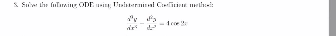 Solved 3. Solve the following ODE using Undetermined | Chegg.com