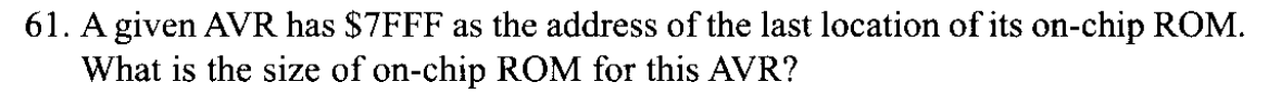 Solved 61. A given AVR has $7FFF as the address of the last | Chegg.com
