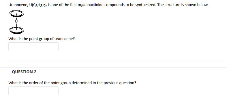 Solved Uranocene, U(C8H3)2, is one of the first | Chegg.com