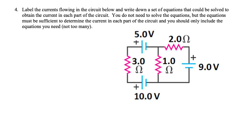Solved 4. Label the currents flowing in the circuit below | Chegg.com