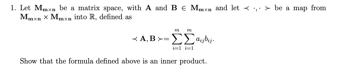 Solved 1. Let Mmxn be a matrix space, with A and B E Mmxn | Chegg.com