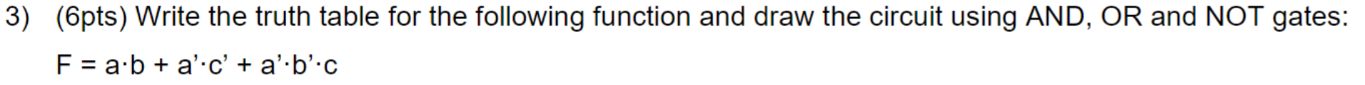 Solved (6pts) Write the truth table for the following | Chegg.com