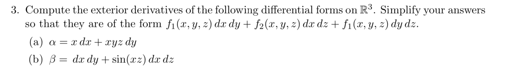 Solved 3. Compute the exterior derivatives of the following | Chegg.com