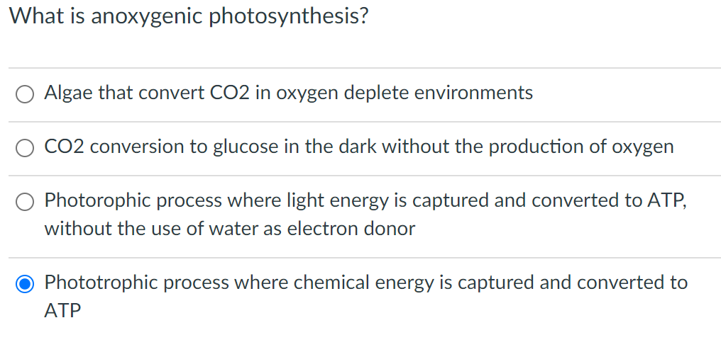 Solved What is anoxygenic photosynthesis? Algae that convert | Chegg.com