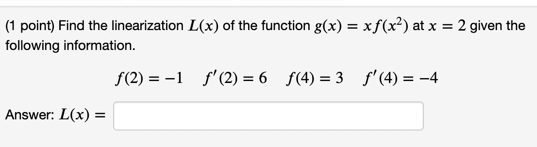 Solved (1 point) Find the linearization L(x) of the function | Chegg.com