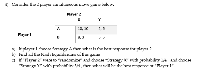 Solved 4) Consider the 2 player simultaneous move game | Chegg.com