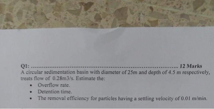 Solved Q1: 12 Marks A circular sedimentation basin with | Chegg.com