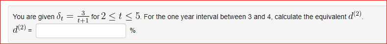 Solved You are given δt=t+13 for 2≤t≤5. For the one year | Chegg.com