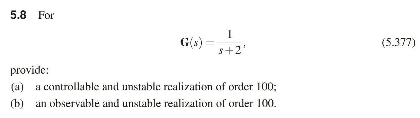 Solved 5.8 For G(s)=s+21, provide: (a) a controllable and | Chegg.com