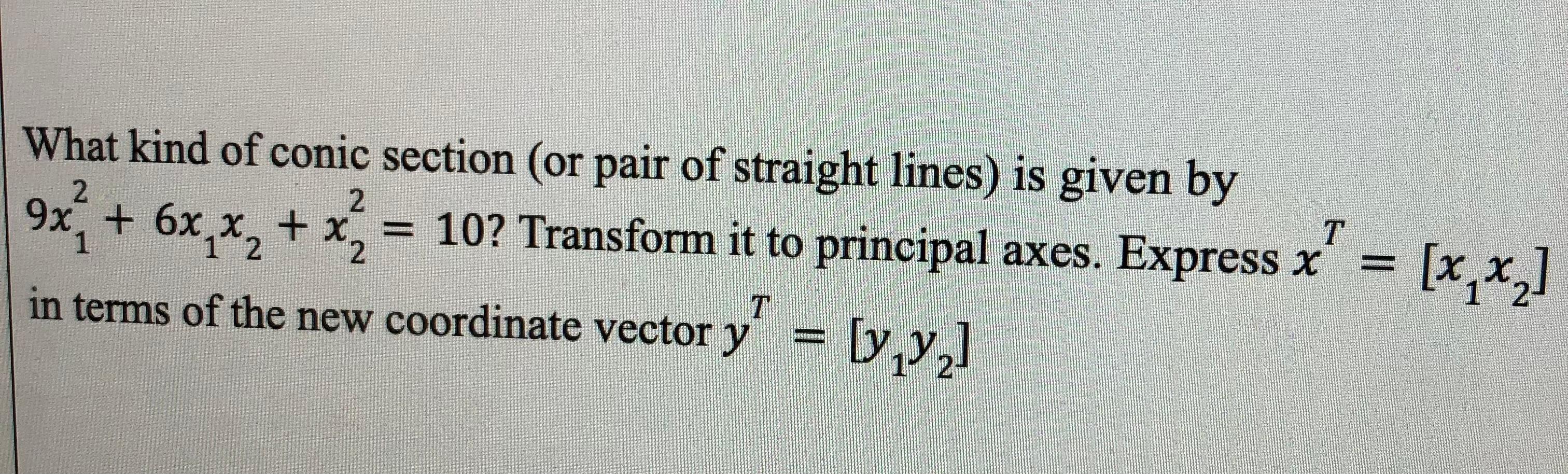 Solved 2 2 What kind of conic section (or pair of straight | Chegg.com