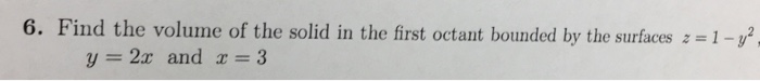 Solved Find the volume of the solid in the first octant | Chegg.com