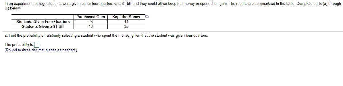 Solved In an experiment, college students were given either | Chegg.com