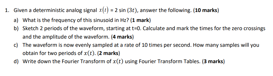 Solved 1. Given a deterministic analog signal x(t) = 2 sin | Chegg.com