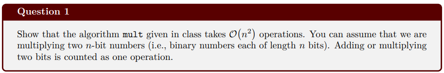 Solved Question 1 Show That The Algorithm Mult Given In 3031