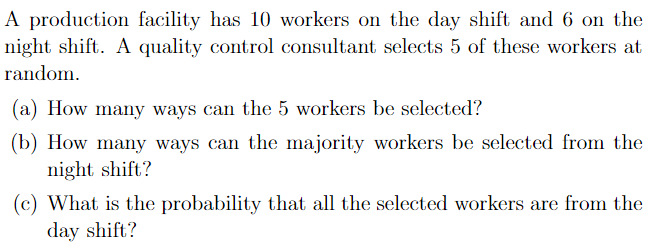 Solved A production facility has 10 workers on the day shift | Chegg.com