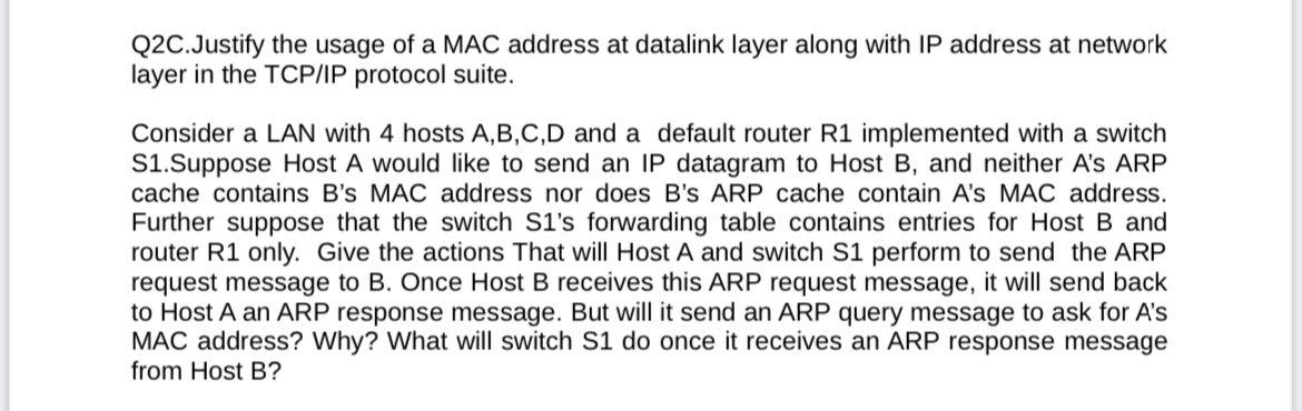 Solved Q2C.Justify the usage of a MAC address at datalink | Chegg.com