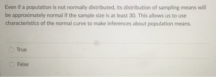 Solved Even if a population is not normally distributed, its | Chegg.com