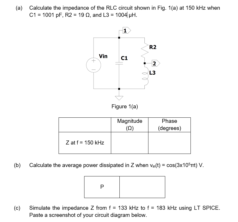 Solved (a) Calculate the impedance of the RLC circuit shown | Chegg.com