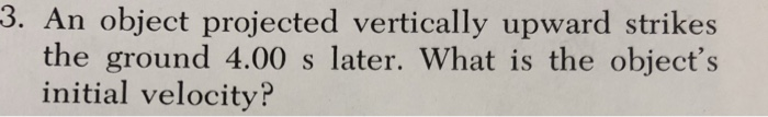 Solved 3. An object projected vertically upward strikes the | Chegg.com