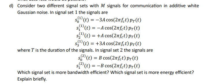 Solved d) Consider two different signal sets with M signals | Chegg.com