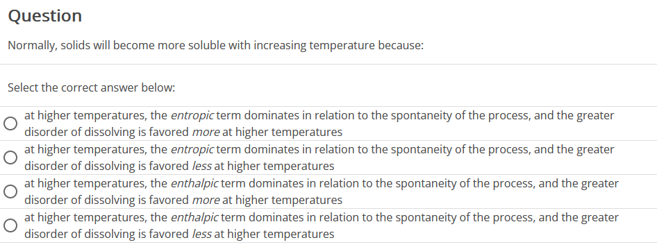 Solved Question Normally, solids will become more soluble | Chegg.com