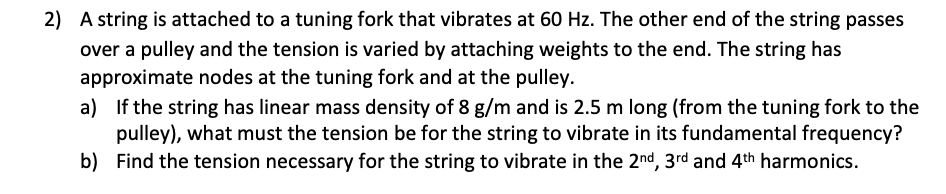 Solved 2) A string is attached to a tuning fork that | Chegg.com