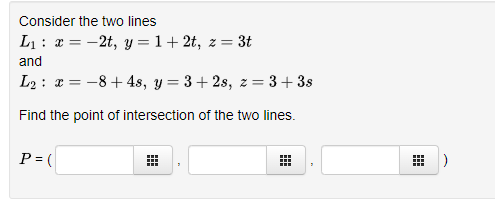 Solved Consider the two lines L1:x=−2t,y=1+2t,z=3t and | Chegg.com