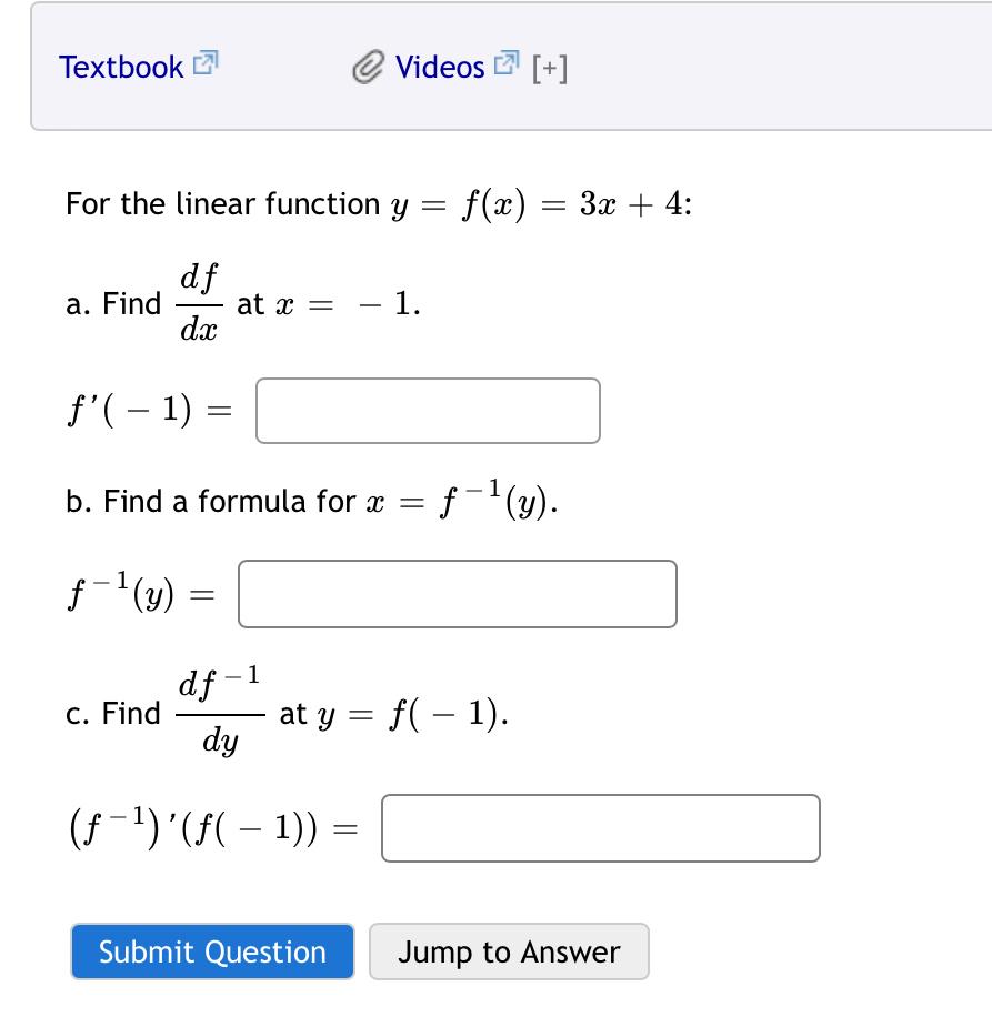 Solved For the linear function y=f(x)=3x+4 : a. Find dxdf at | Chegg.com