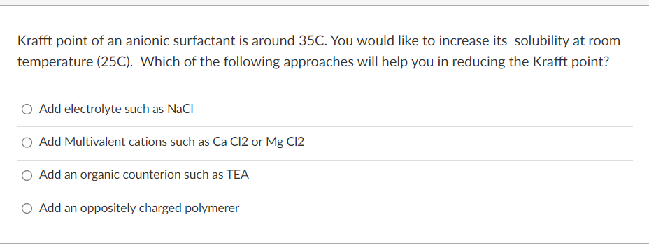 Solved Krafft point of an anionic surfactant is around 35C. | Chegg.com