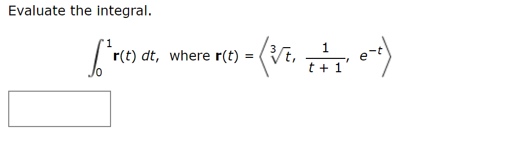 Solved Evaluate the integral. ∫01r(t)dt, where | Chegg.com