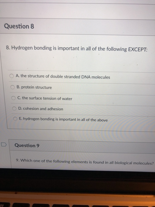 Solved Question 8 8. Hydrogen bonding is important in all of | Chegg.com
